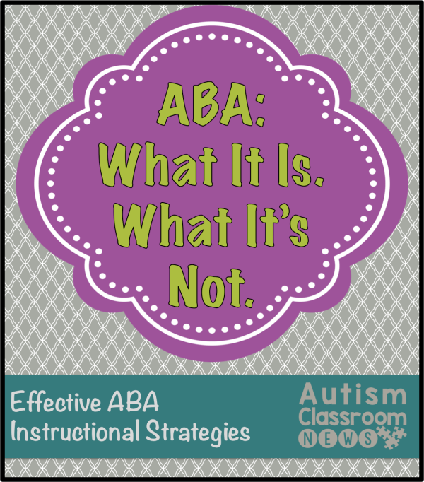 Applied Behavior Analysis: What It Is. What It's Not. - Autism ...