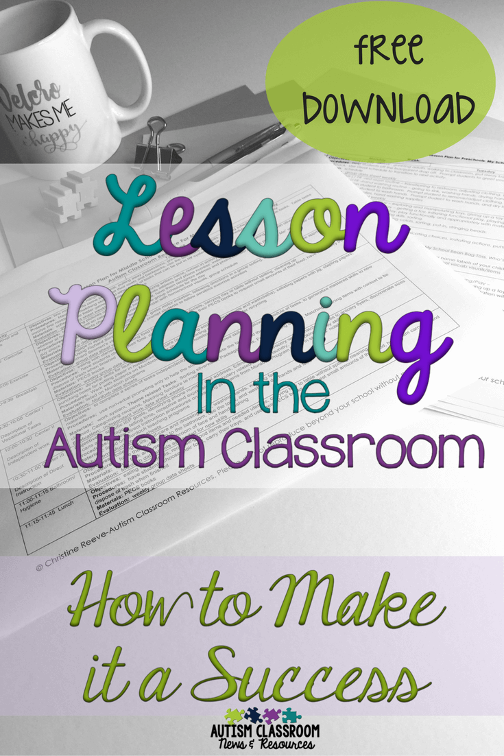 Lesson Planning In The Autism Classroom How To Make It A Success