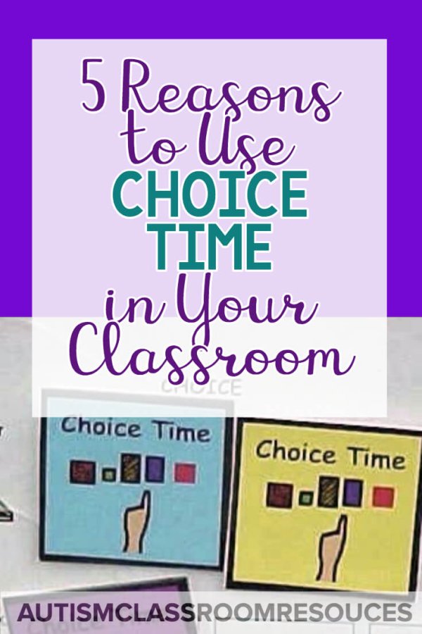 5 Reasons to Use Choice Time in Your Classroom - Autism Classroom Resources