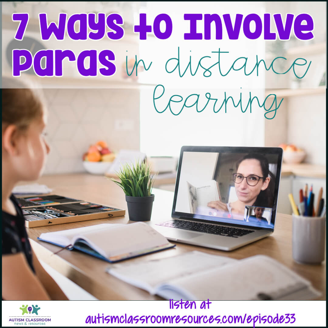 7 Ways to Get Paraprofessionals Involved in Distance Learning - Autism ...