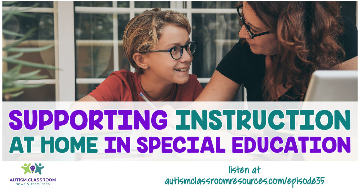 Supporting Instruction at Home in Special Education - Autism Classroom ...