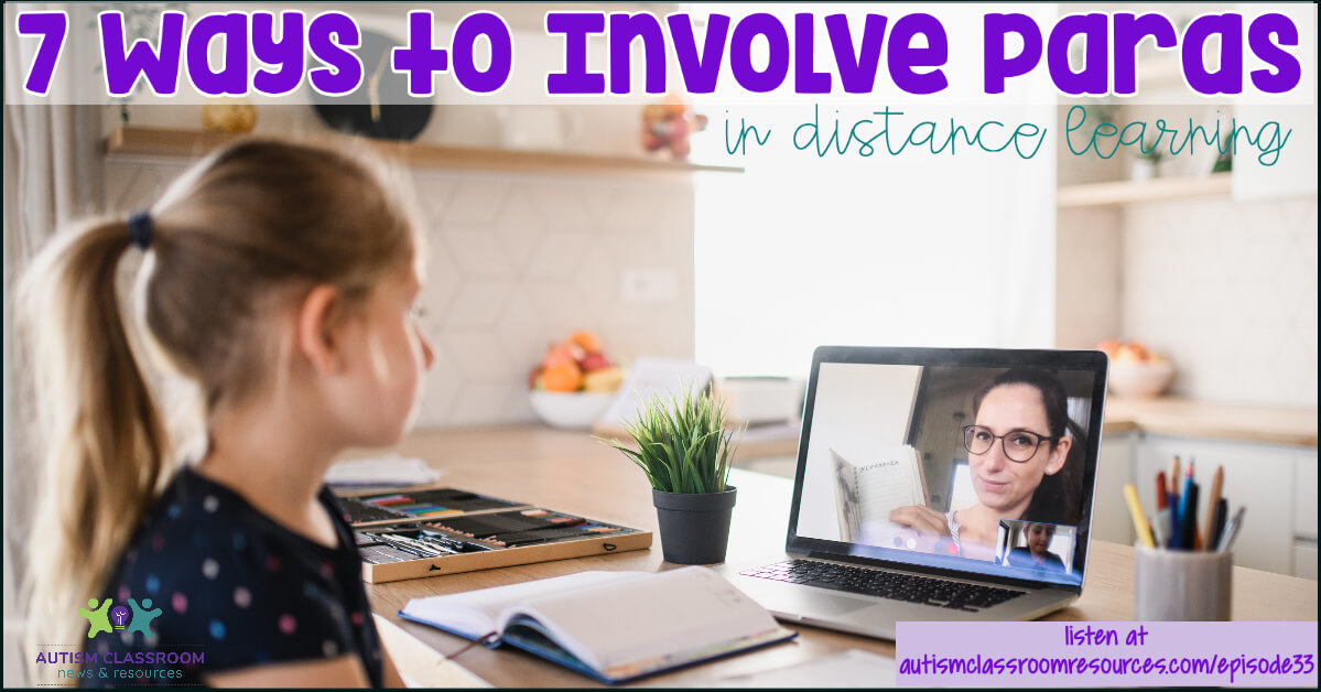 7 Ways to Get Paraprofessionals Involved in Distance Learning - Autism ...