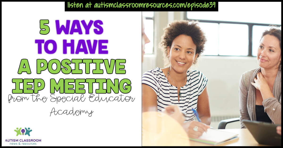 5 Secrets to Help Special Educators Have a Positive IEP Meeting ...