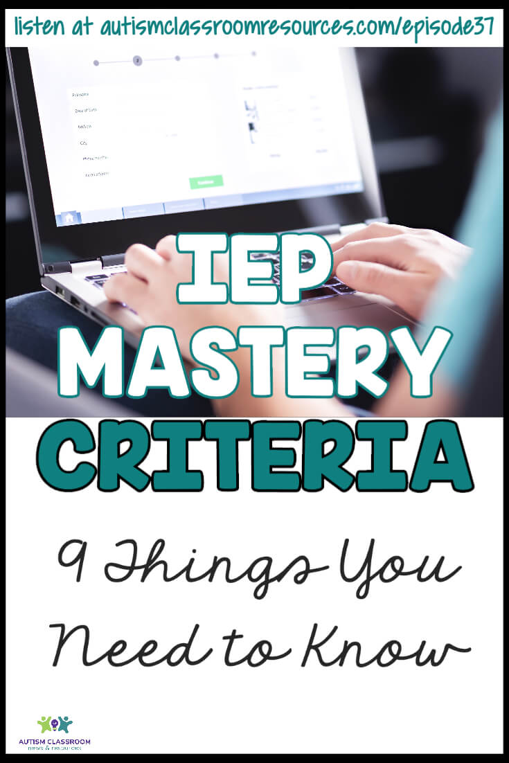 IEP Mastery Criteria: 9 Things You Need to Know - Autism Classroom ...