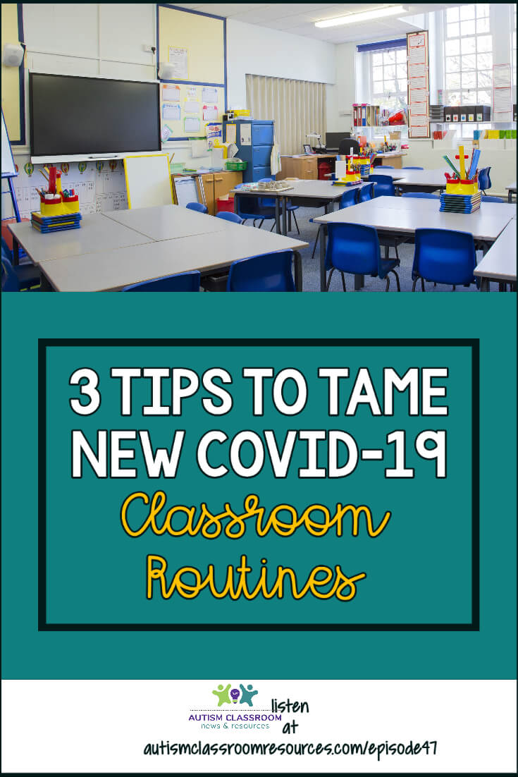 3 Tips to Tame New Covid-19 Classroom Routines (Ep 47) - Autism ...