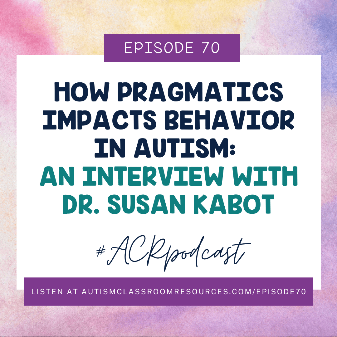 How Pragmatics Impacts Behavior in Autism: An Interview with Dr. Susan ...