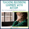Teaching Beginning Learners with Autism: How to Successfully Start ...