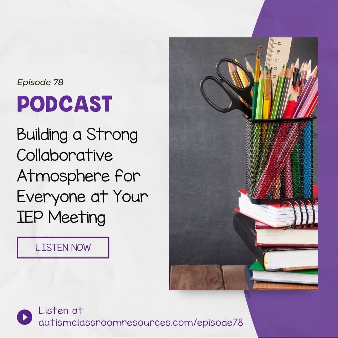 Building a Strong Collaborative Atmosphere for Everyone at Your IEP Meeting