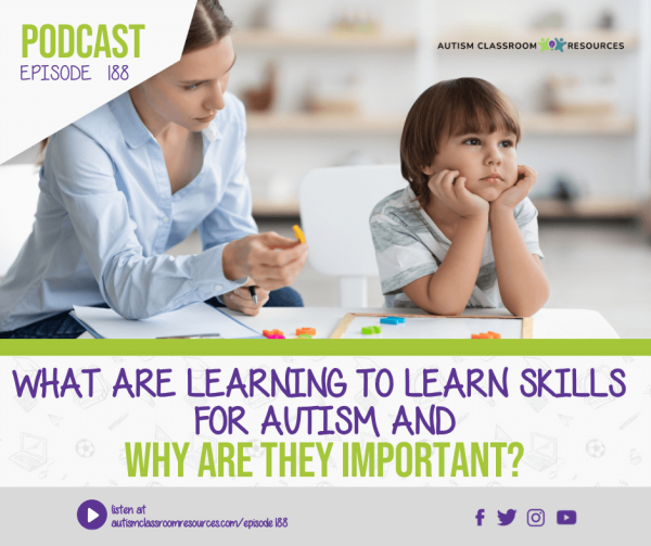 What Are Learning to Learn Skills for Autism? (Ep. 188)
