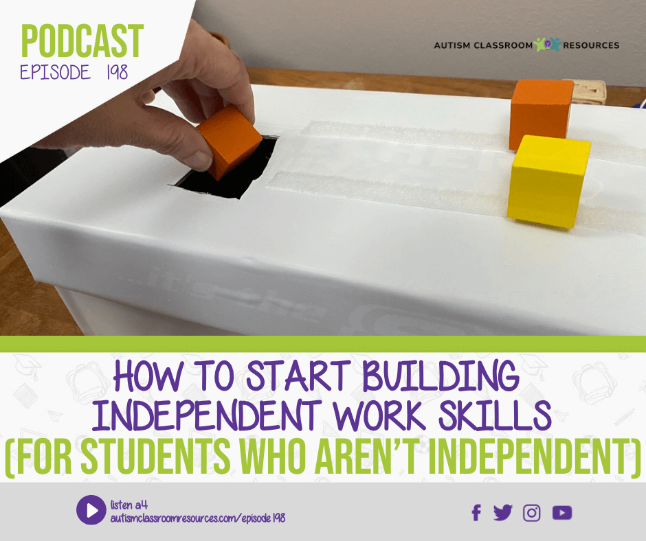 How to Start Building Independent Work Skills (Ep. 198)